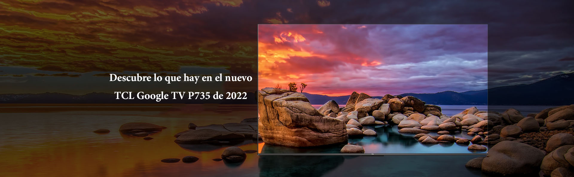 Descubre lo que hay en el nuevo TCL Google TV P735 de 2022